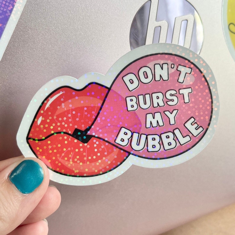 Holographic Don't Burst My Bubble Waterproof Sticker, Positive Vibes ...