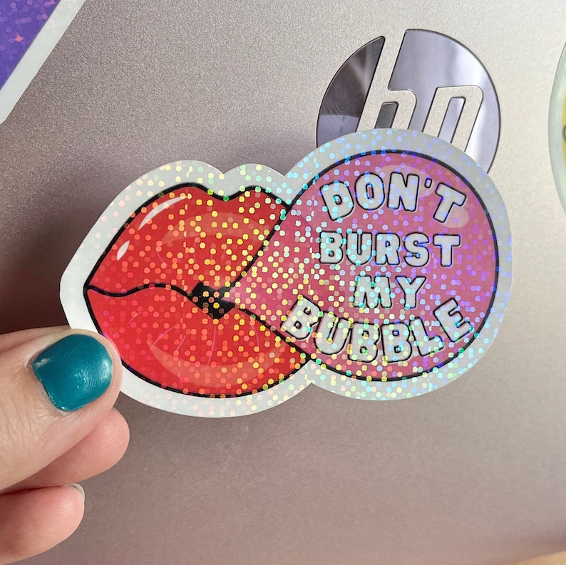 Holographic Don't Burst My Bubble Waterproof Sticker, Positive Vibes ...
