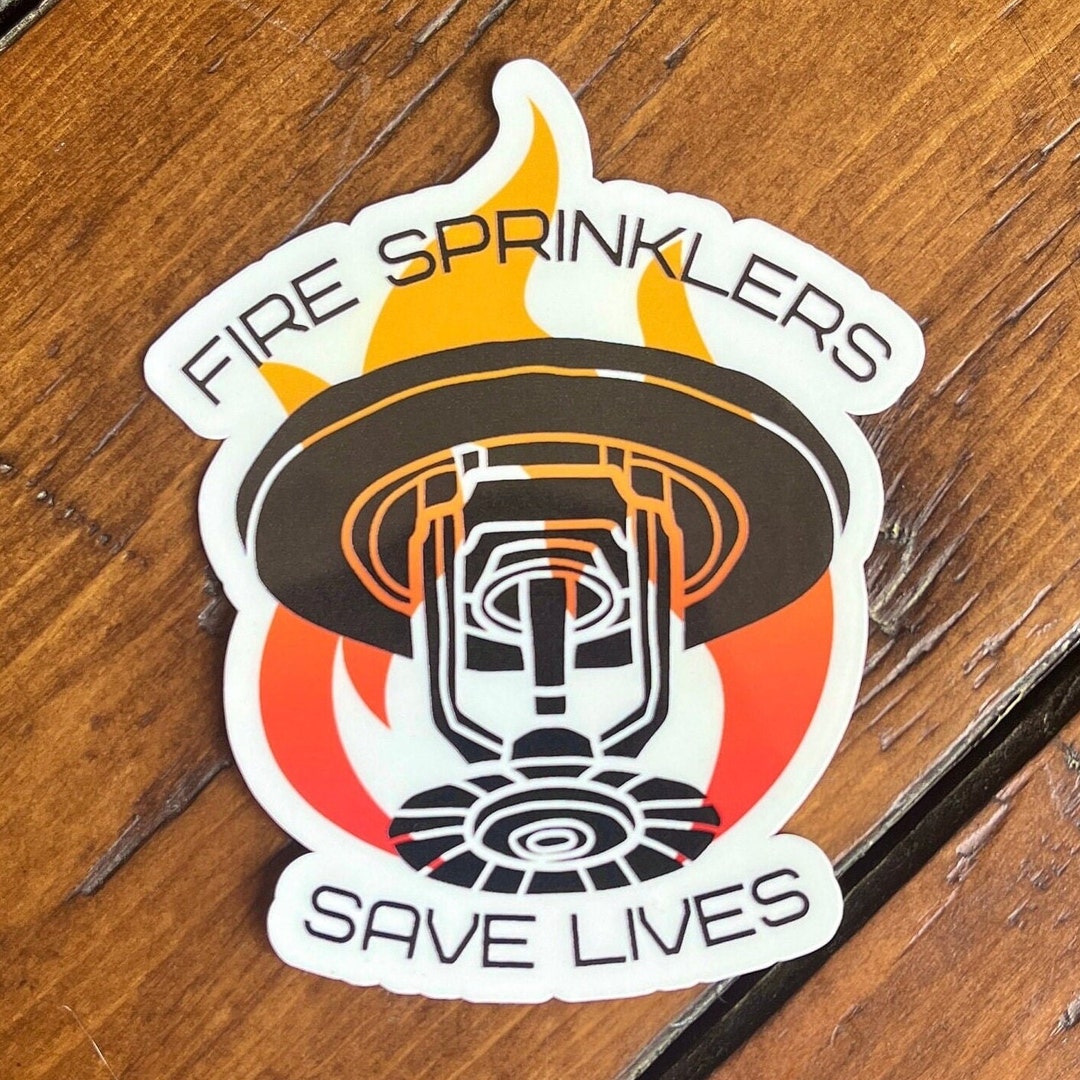 Fire Sprinklers Save Lives Waterproof Vinyl Sticker / Gift for ...