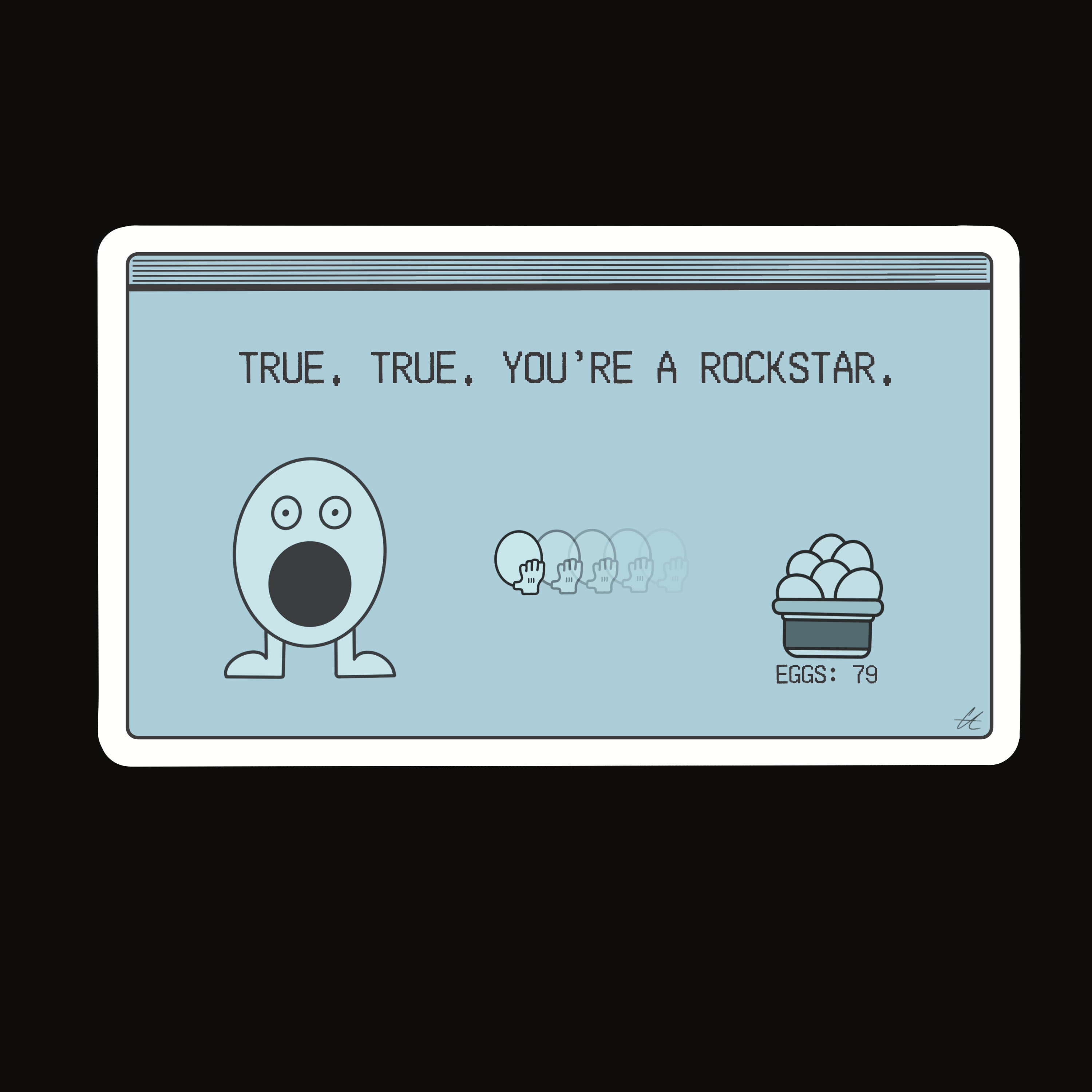 True. True. Youre A Rockstar Eggman Game Waterproof Vinyl Sticker ITYSL ...