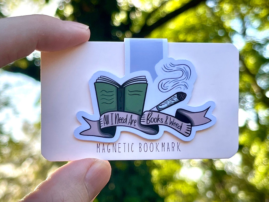 All I Need Are Books & Weed Magnetic Bookmark | 420 Gift | Bookish Gift ...