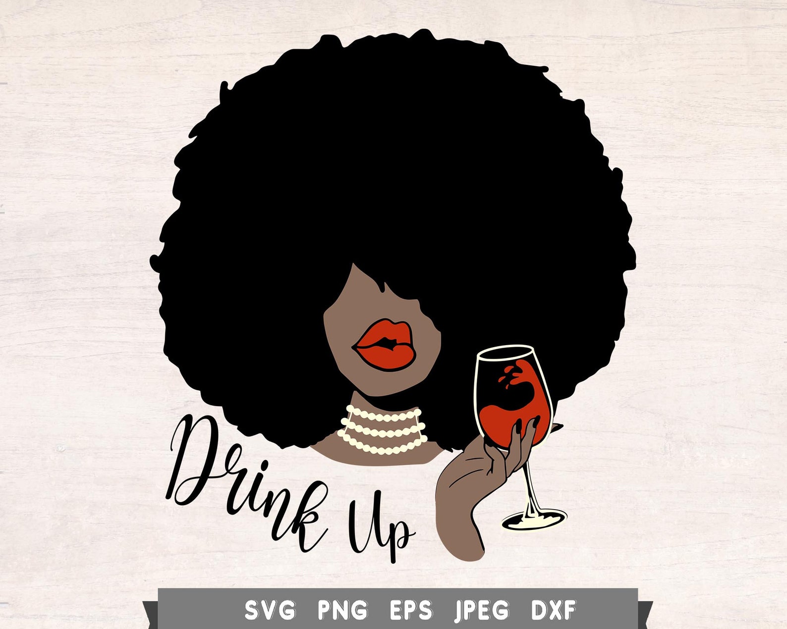 Woman Drink Up Svg Afro Woman With Wine Svg Afro Woman Etsy Uk