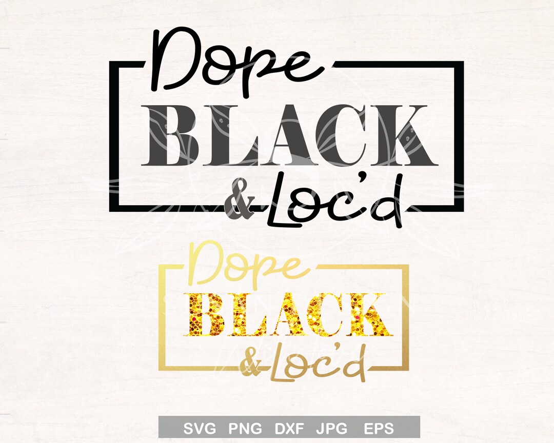 Locs Svg Dope Black and Loc'd Svg Bundle Dreads Quotes - Etsy