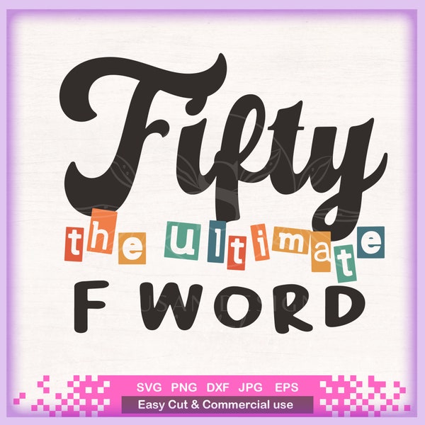 Fifty the Ultimate F Word Svg - Etsy