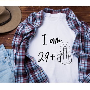 30th Birthday Svg, I'm 29 Plus One Svg, Men Women Middle Finger Svg ...