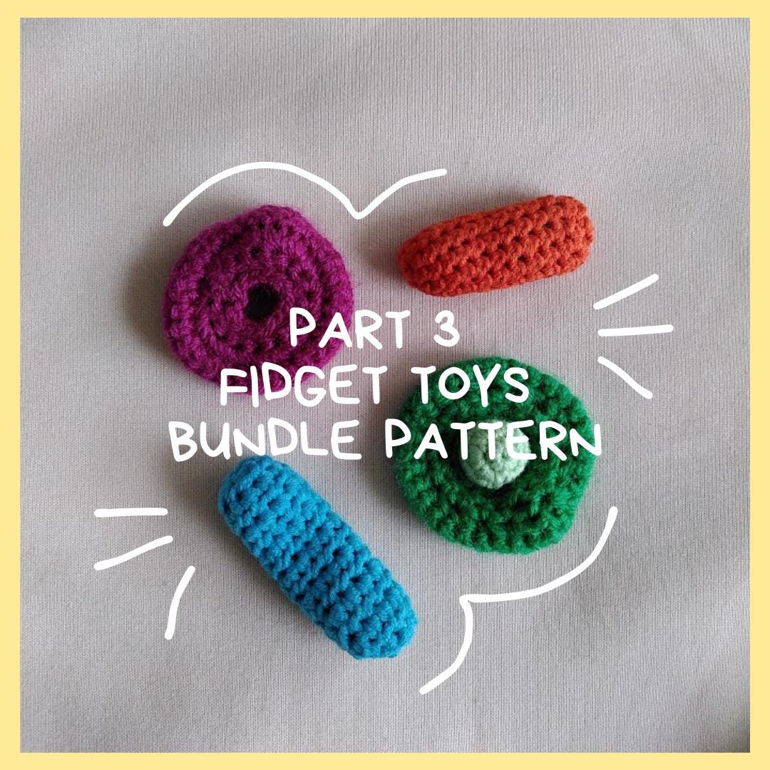 Crochet Fidget Toy PART 3 Pattern Bundle, Includes 4 Fidgets to Make - Etsy