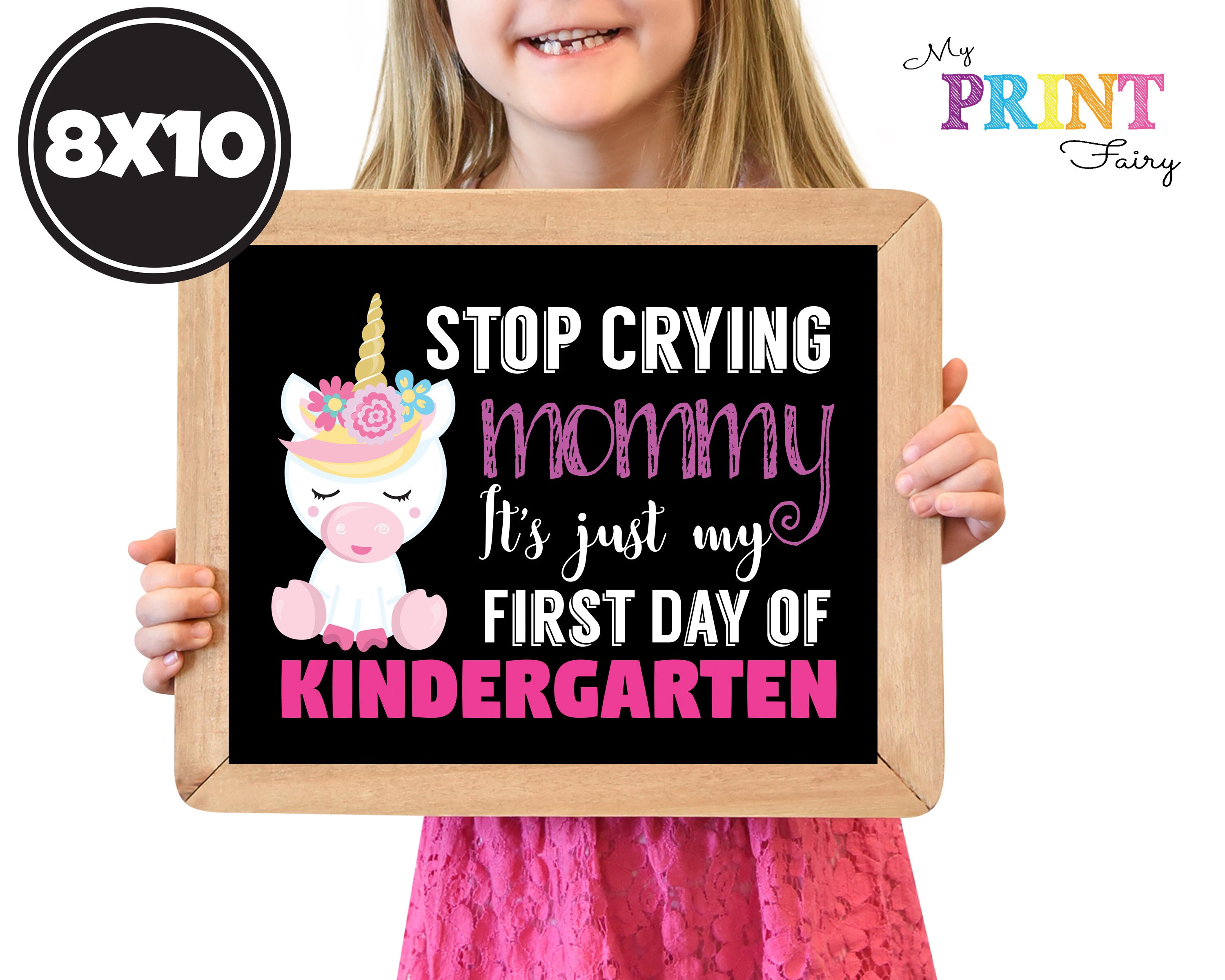 Printable Stop Crying Mommy First Day of Kindergarten School Sign, Stop ...
