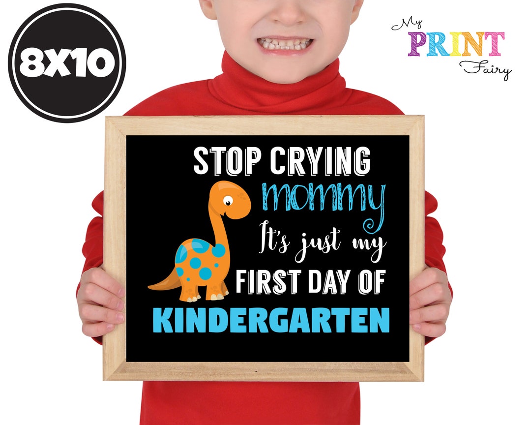 Printable Stop Crying Mommy Dinosaur Kindergarten School Sign, First ...