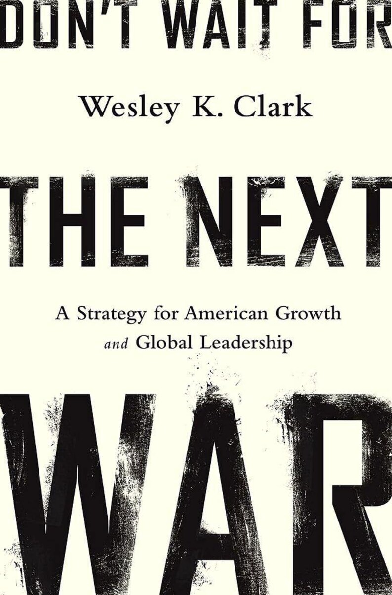 Don't Wait for the Next War: A Strategy for American Growth and Global ...