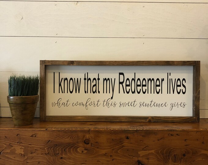 I Know That My Redeemer Lives Sign - Etsy