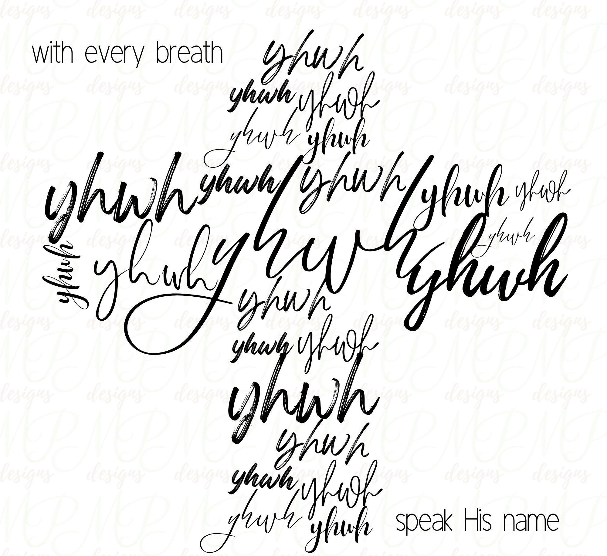 YHWH Yahweh With Every Breath Speak His Name COLOR and BLACK Png Cross ...
