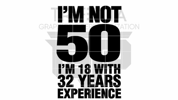 I'm Not 50 SVG | Etsy