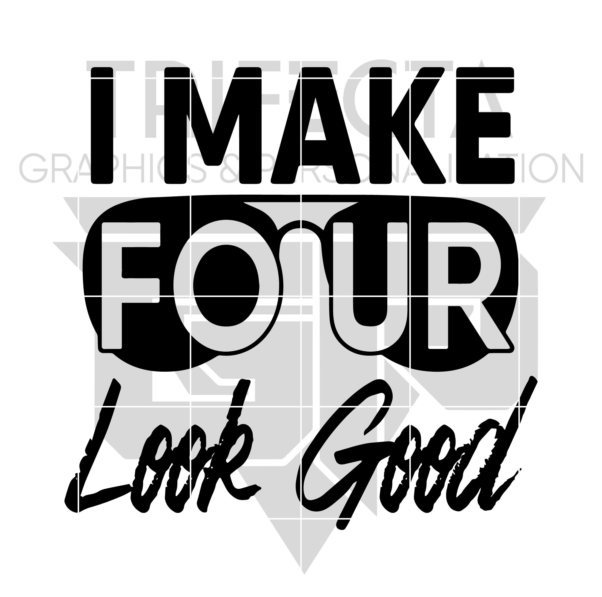 I Make Four Look Good SVG - Etsy