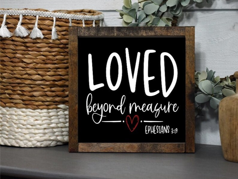 Loved Beyond Measure Ephesians 3:19 Bible Verse Wood Sign | Etsy