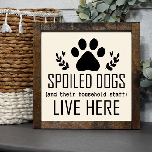 Spoiled Dogs and Their Household Staff Live Herespoiled Dog - Etsy