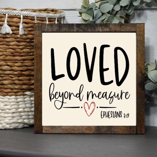 Loved Beyond Measure Ephesians 3:19 Bible Verse Wood Sign - Etsy