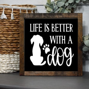 Life is Better With a Dog, Dog Lovers, Rustic Wood Sign, Rustic Home ...