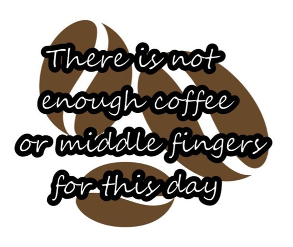 Coffee Middle Fingers SVG Cut File for Coffee Mugs - Etsy