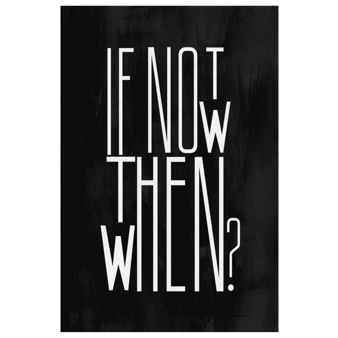 If Not Now Then When Print, Framed & Ready to Hang, Inspirational ...