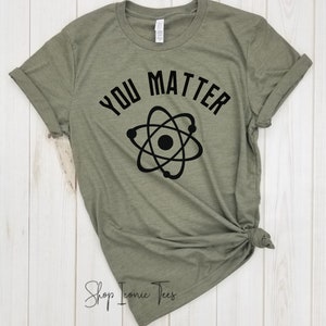 You Matter Science Shirt You Energy Shirt Funny Science - Etsy