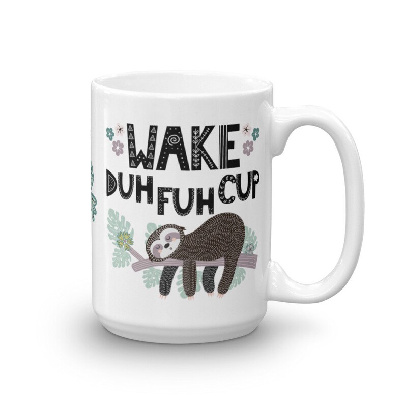 Wake Duh Fuh Cup Sloth Mug Cute Sloth Mug Wake Up Sloth | Etsy