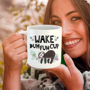 Wake Duh Fuh Cup Sloth Mug Cute Sloth Mug Wake up Sloth - Etsy