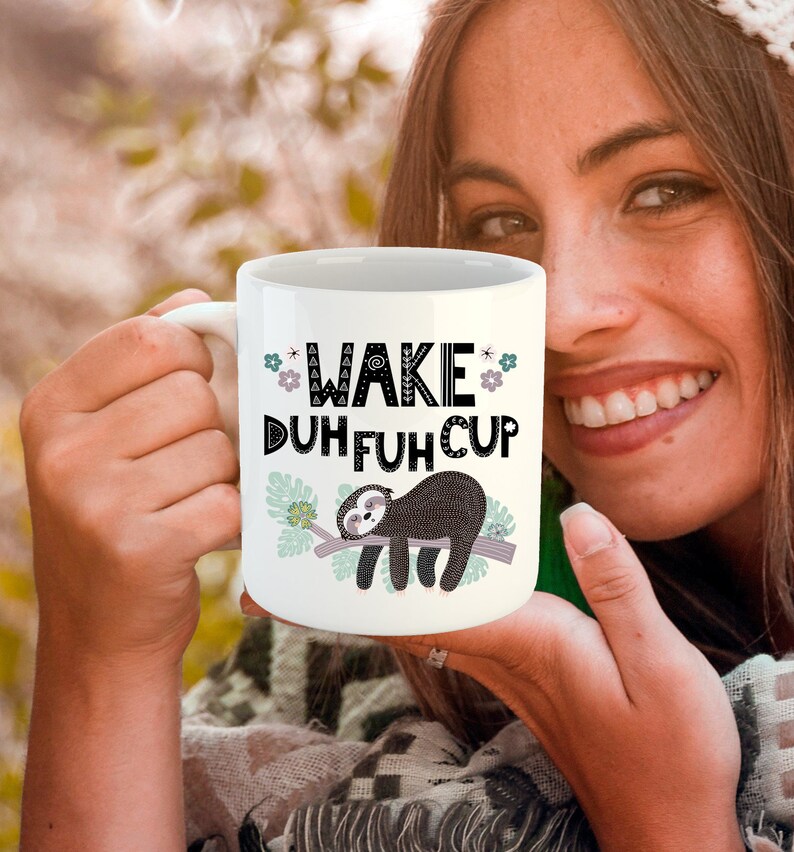 Wake Duh Fuh Cup Sloth Mug Cute Sloth Mug Wake up Sloth | Etsy