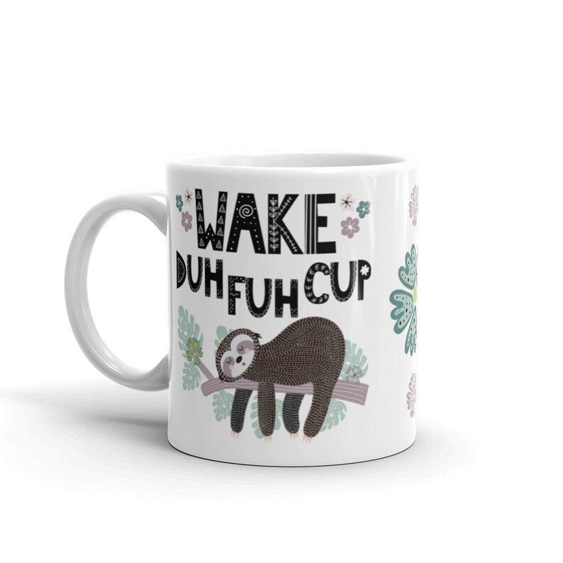 Wake Duh Fuh Cup Sloth Mug Cute Sloth Mug Wake up Sloth | Etsy