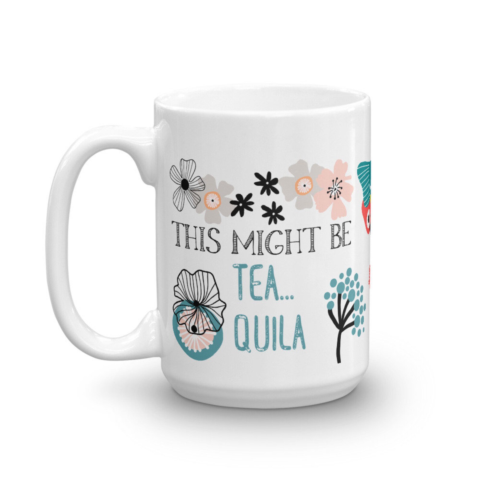 This Might Be Tea Quila Mug Funny Coffee Cup Humorous Tea - Etsy