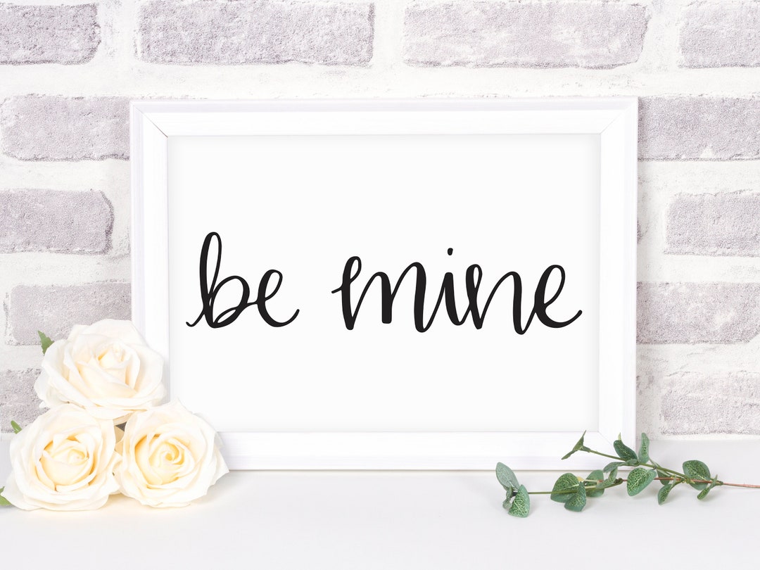 Be Mine Sign - Valentine’s Day Printable Quote, Love Decor for Home or ...