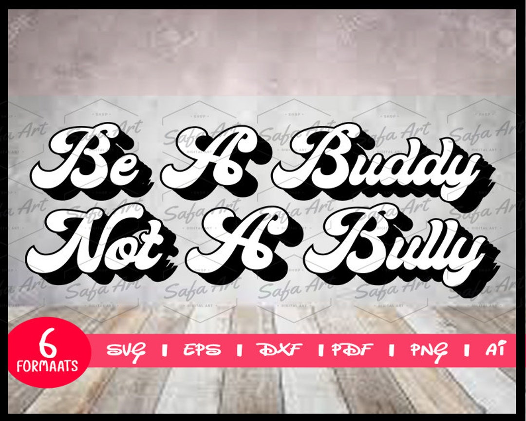 Be A Buddy Not A Bully, Anti Bullying Awareness, Unity Day Orange ...