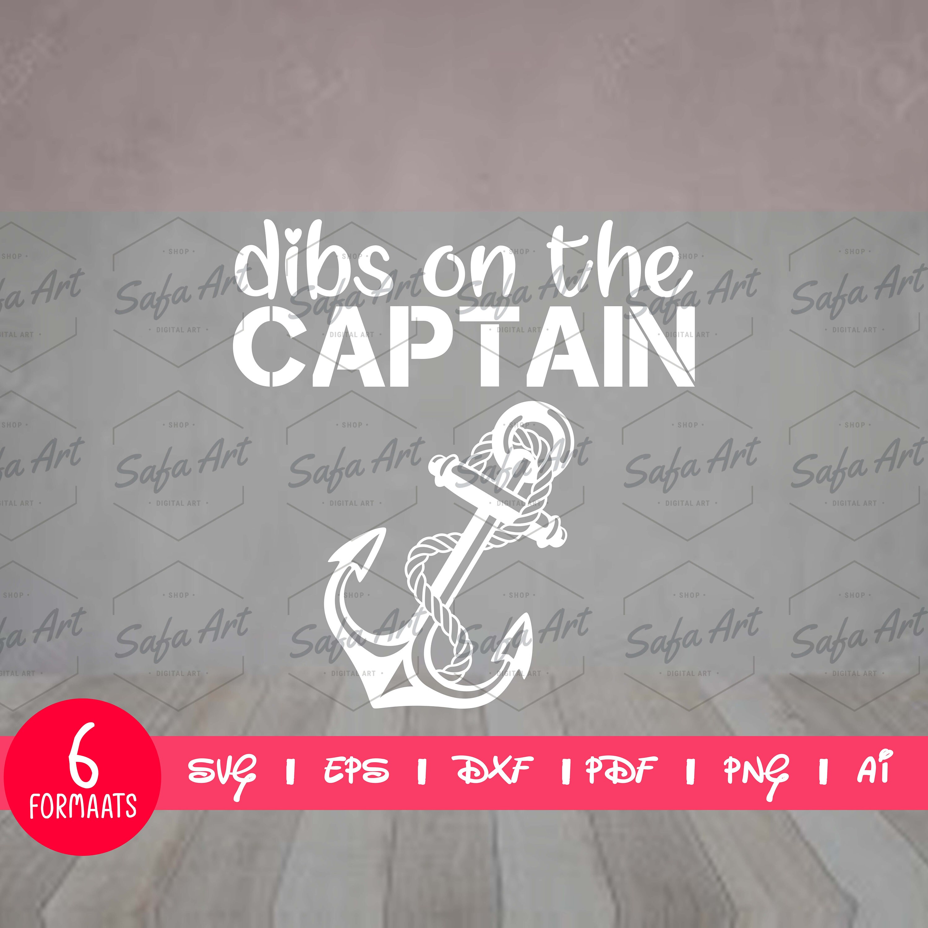 Dibs on the Captain SVG Ai EPS PNG Digital Download Ship - Etsy Ireland