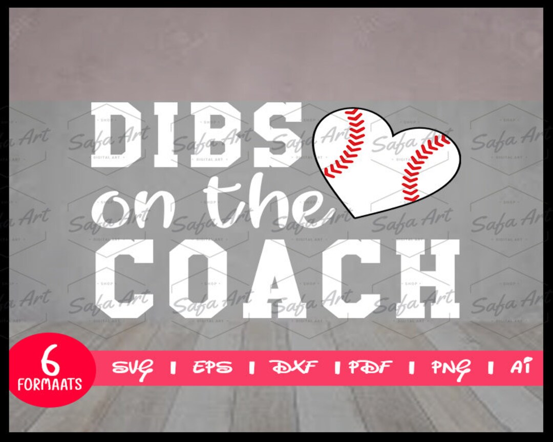 Dibs on the Coach Baseball SVG Ai EPS PNG Pdf, Baseball Coach Svg ...