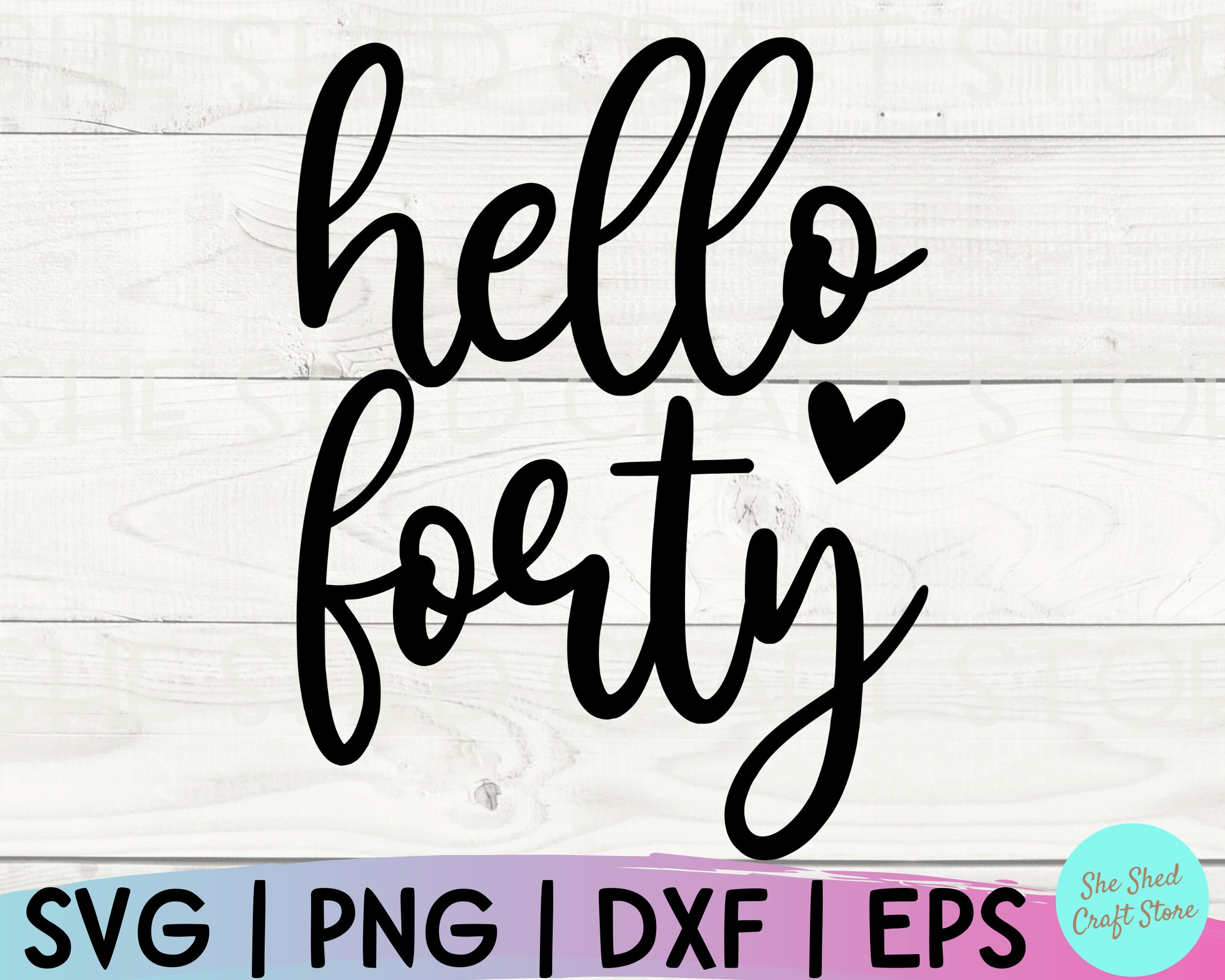 Hello Forty Svg 40th Birthday Svg 40th Birthday Shirt Dxf | Etsy