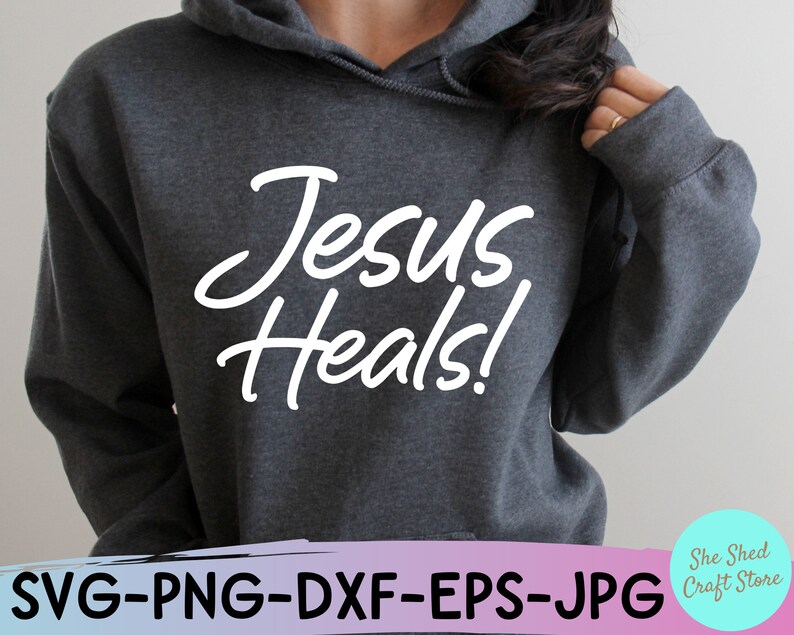 Jesus Heals SVG Christian Quotes Svg Bible Verse Shirt | Etsy