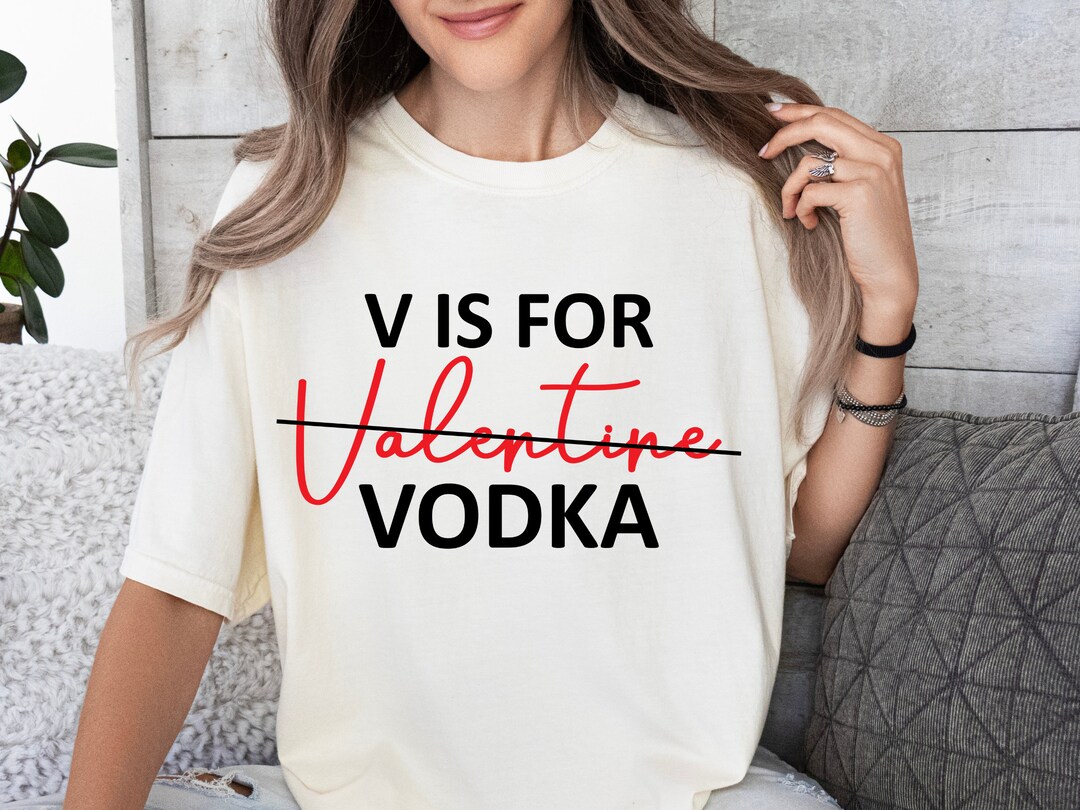 V is for Vodka SVG, Heart Svg, Single Af Svg, Be Mine Svg, Funny ...