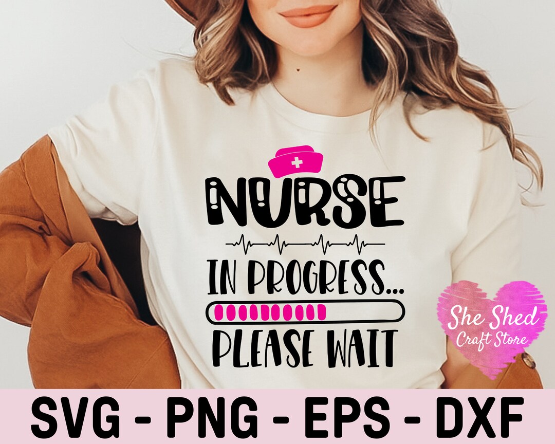 Nurse in Progress SVG PNG DXF Nursing Student Svg Nurse Life - Etsy