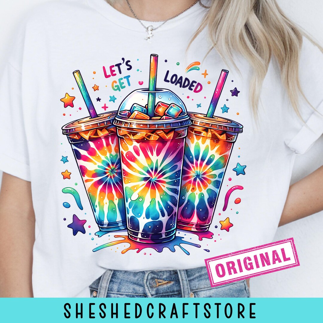 Let's Get Loaded Tea Png Sublimation Design, Love Tea Junkie Clipart ...