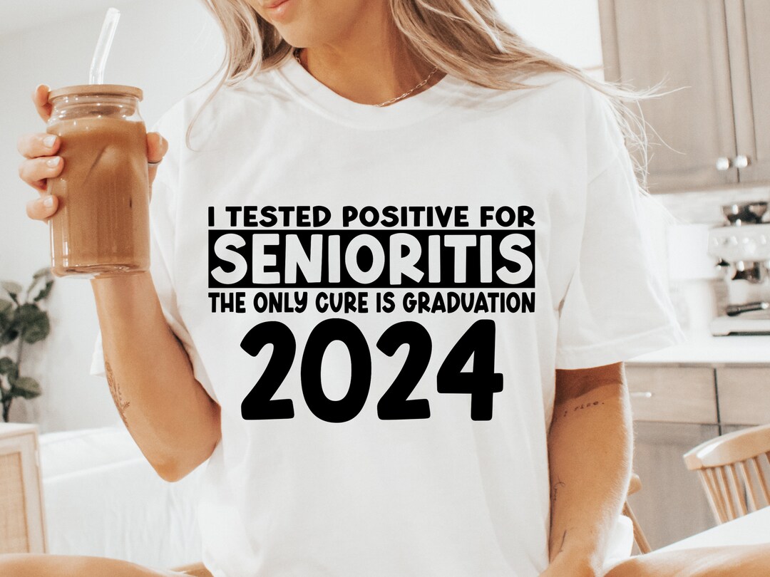I Tested Positive for Senioritis SVG, Class of 2024 Svg, Graduation Svg ...
