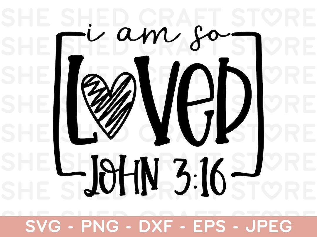 I Am so Loved SVG Cut File, Scripture Svg, Christian Quotes Svg ...
