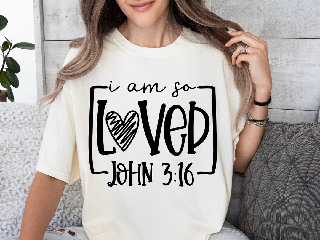 I Am so Loved SVG Cut File, Scripture Svg, Christian Quotes Svg ...