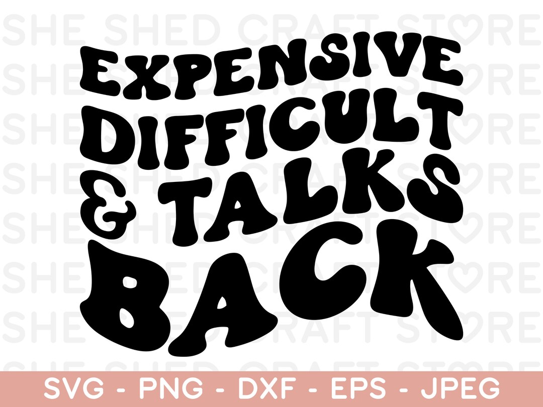 Expensive Difficult and Talks Back Svg, Groovy Wavy Text Svg, Sarcastic ...