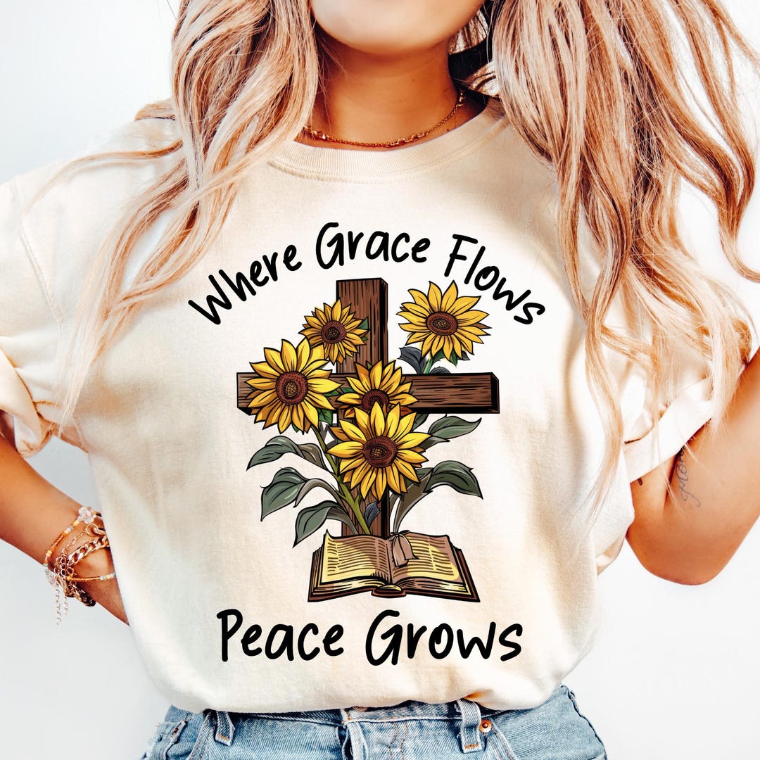 Where Grace Flows, Peace Grows Png, Christian Png, Religious T Shirt ...