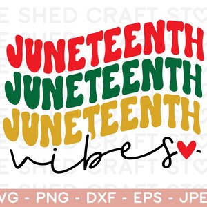 Juneteenth Vibes SVG, Black History Svg, Juneteenth Png, Juneteenth Shirt SVG, Juneteenth 1865 ...