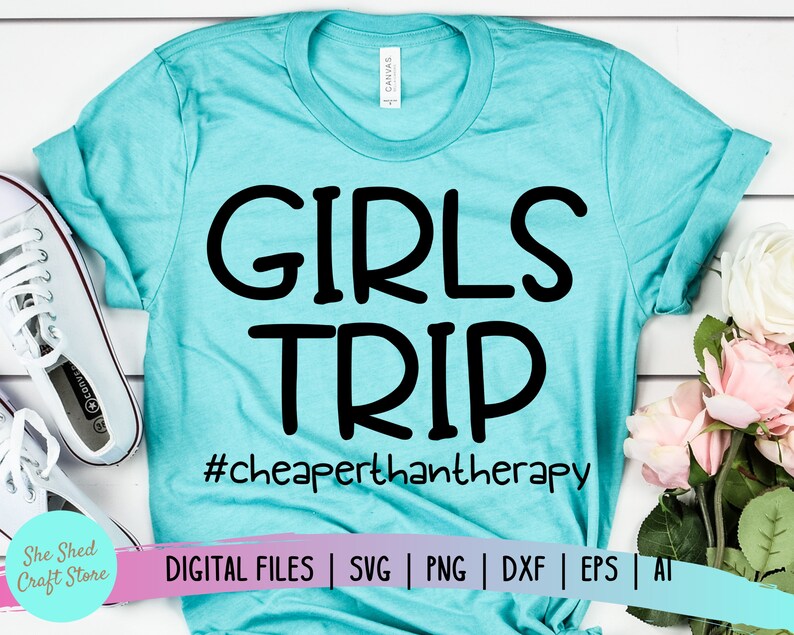 Girls Trip Cheaper Than Therapy Svg Files For Cricut Therapy Etsy