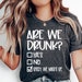 Are We Drunk SVG Girls Weekend Svg Bff Svg Silhouette - Etsy