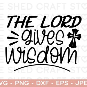 The Lord Gives Wisdom SVG Cut File, Christian Quotes Svg, Religious Svg ...