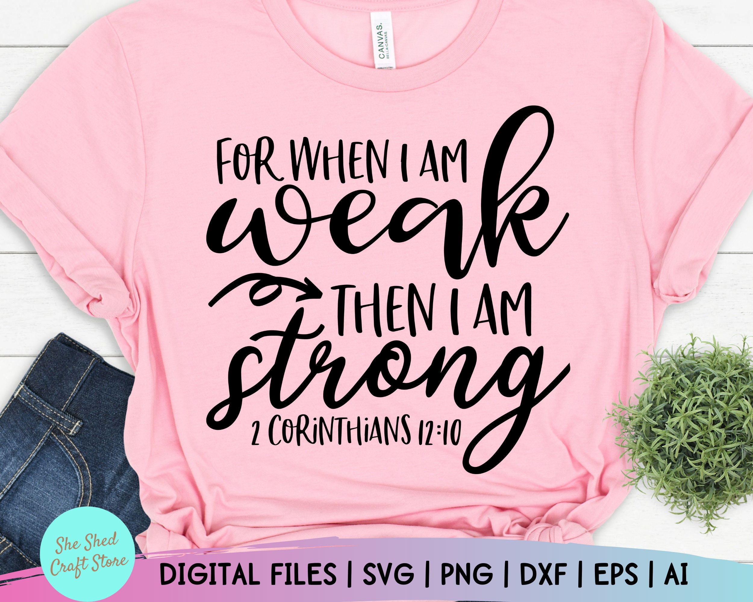 For When I Am Weak Christian Png Scripture Svg Bible Verse | Etsy For When I Am Weak Christian Png Scripture Svg Bible Verse | Etsy