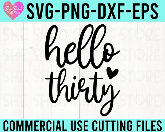 Hello Thirty SVG 30th Birthday Svg Thirty Svg Dxf Eps Png | Etsy