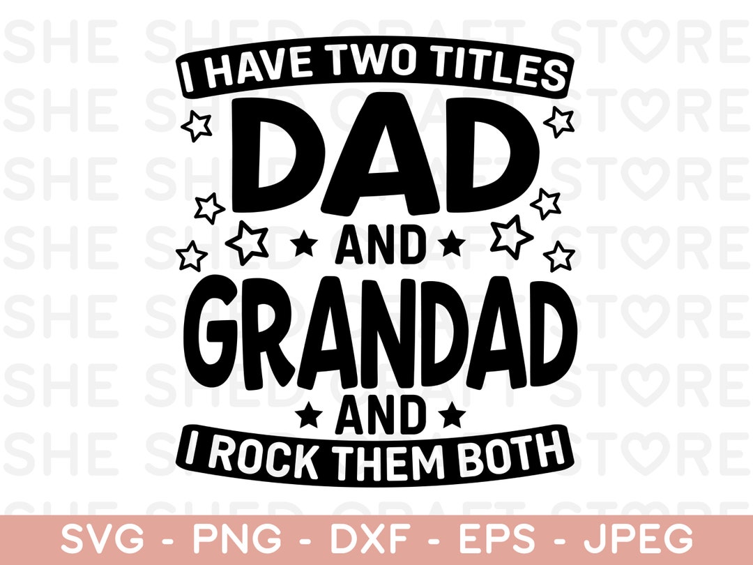 I Have Two Title Dad and Grandad and I Rock Them Both Svg, Father's Day ...